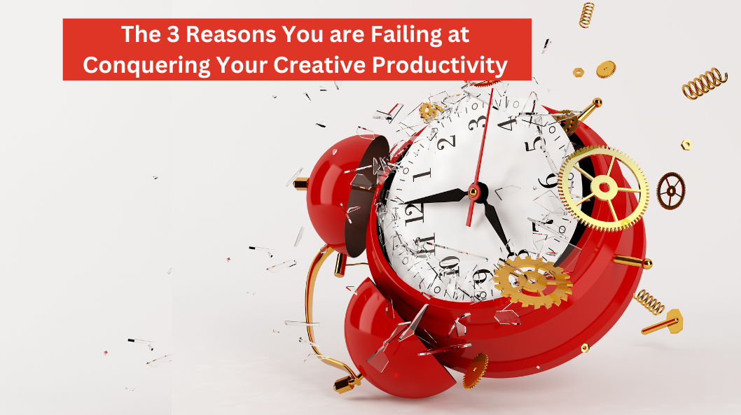 The 3 Reasons You are Failing to Harness Your Productivity (and what to ...